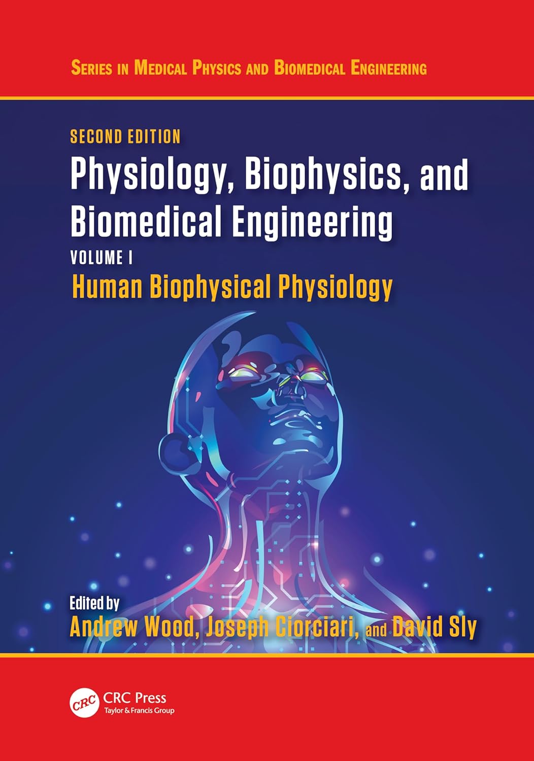 Physiology, Biophysics, and Biomedical Engineering, Volume I: Human ...
