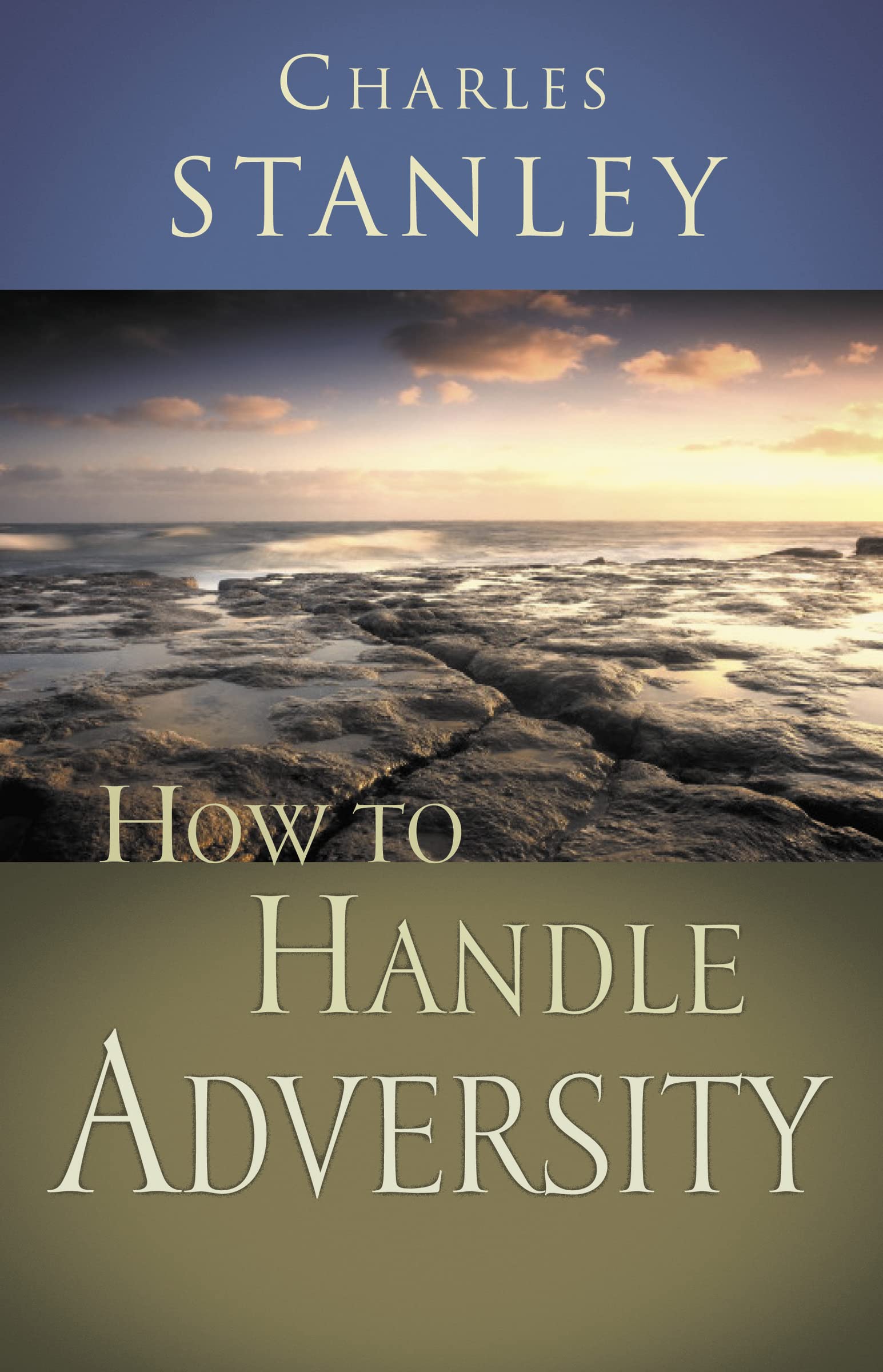 How to Handle Adversity: Stanley, Charles F.: 9780785264187: Amazon.com ...