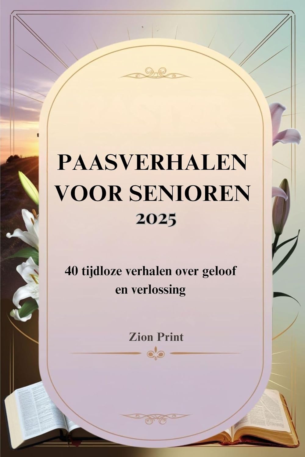 PAASVERHALEN VOOR SENIOREN 2025: 40 tijdloze verhalen over geloof en ...
