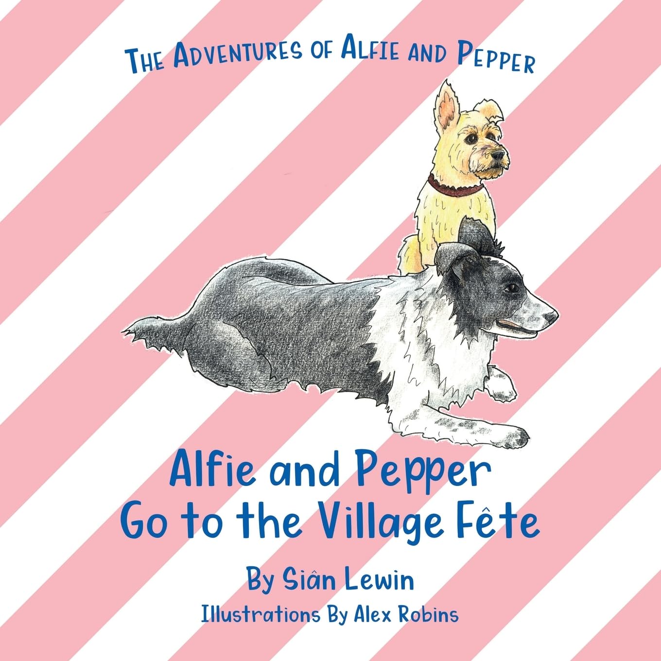 Alfie and Pepper Go to the Village Fête: 6 (The Adventures of Alfie and ...