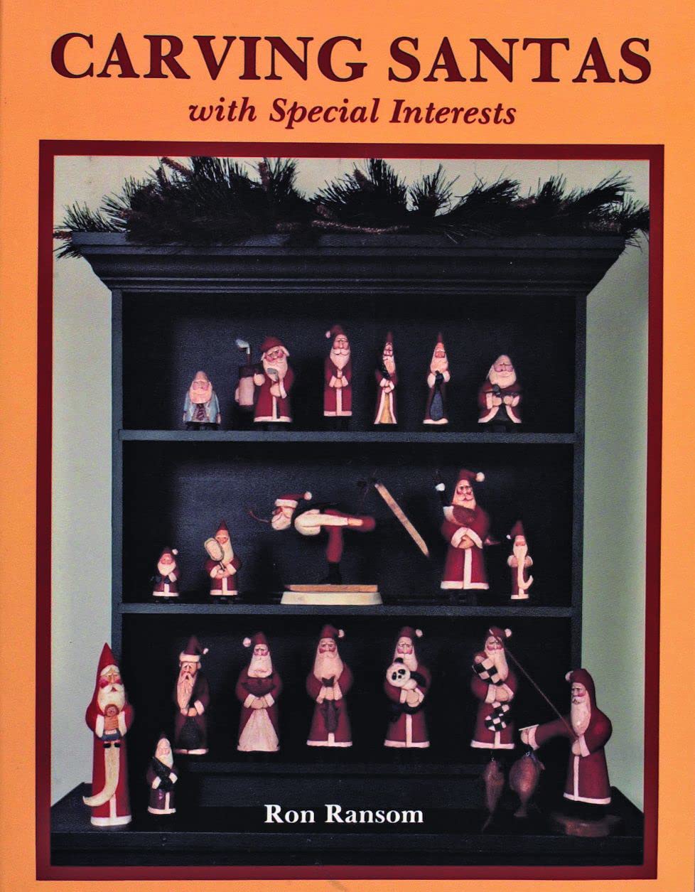 Carving Santas with Special Interests: Ransom, Ron: 9780887403286 ...