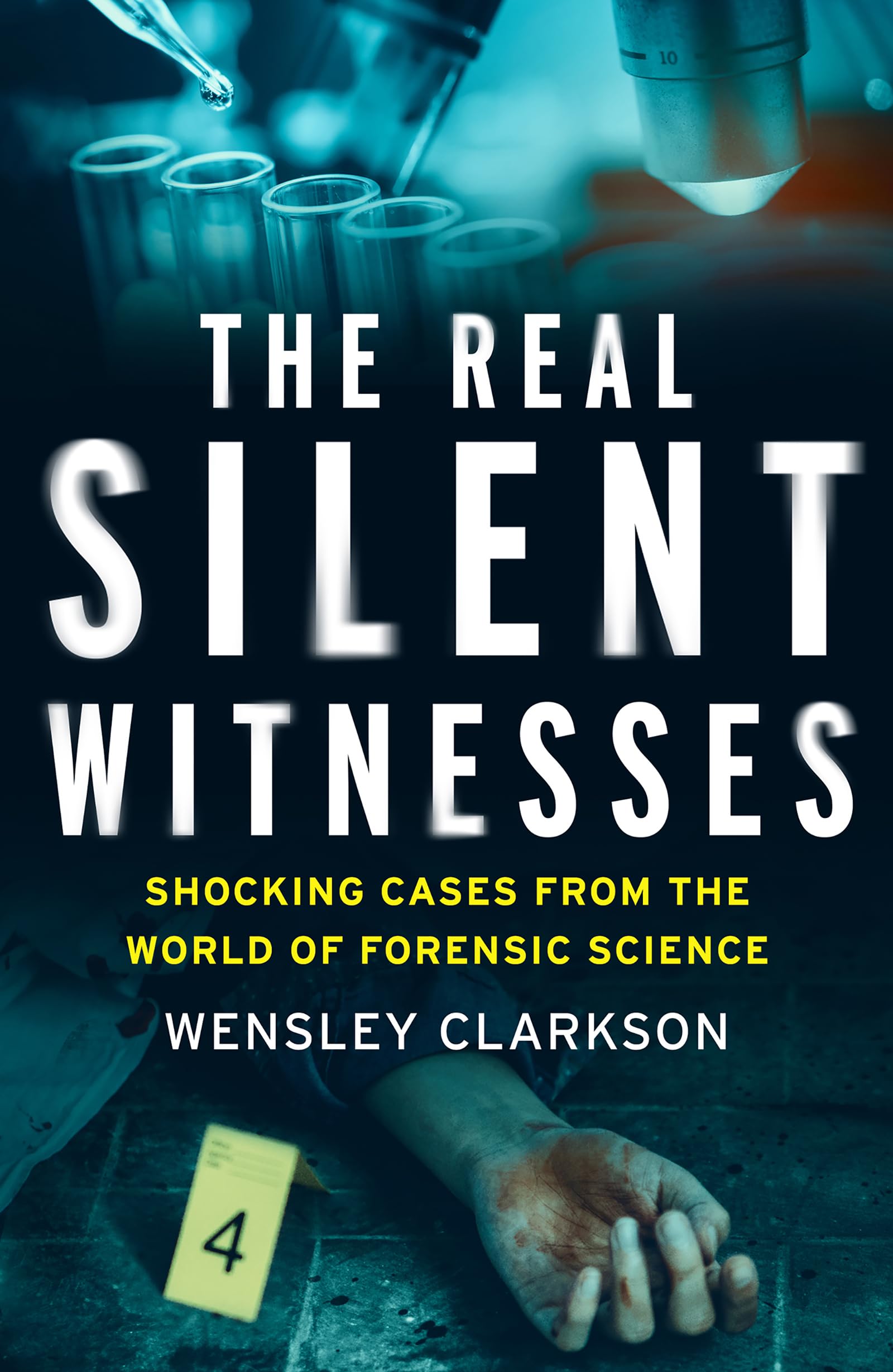 The Real Silent Witnesses: Shocking cases from the World of Forensic ...