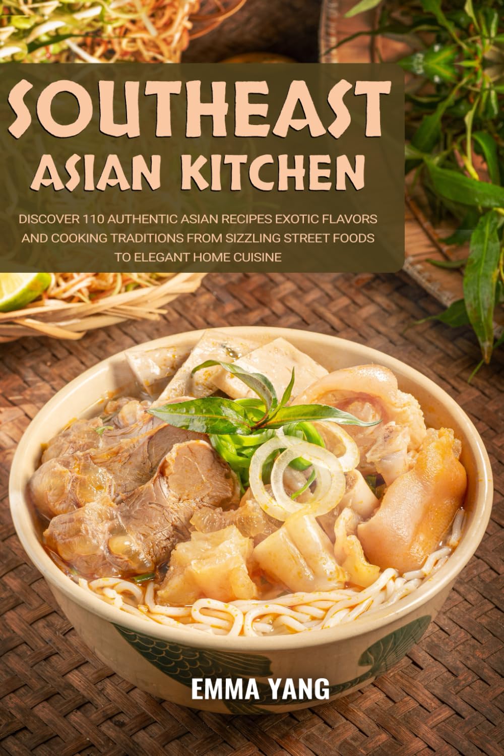 Amazon.com: Southeast Asian Kitchen: Discover 110 Authentic Asian ...