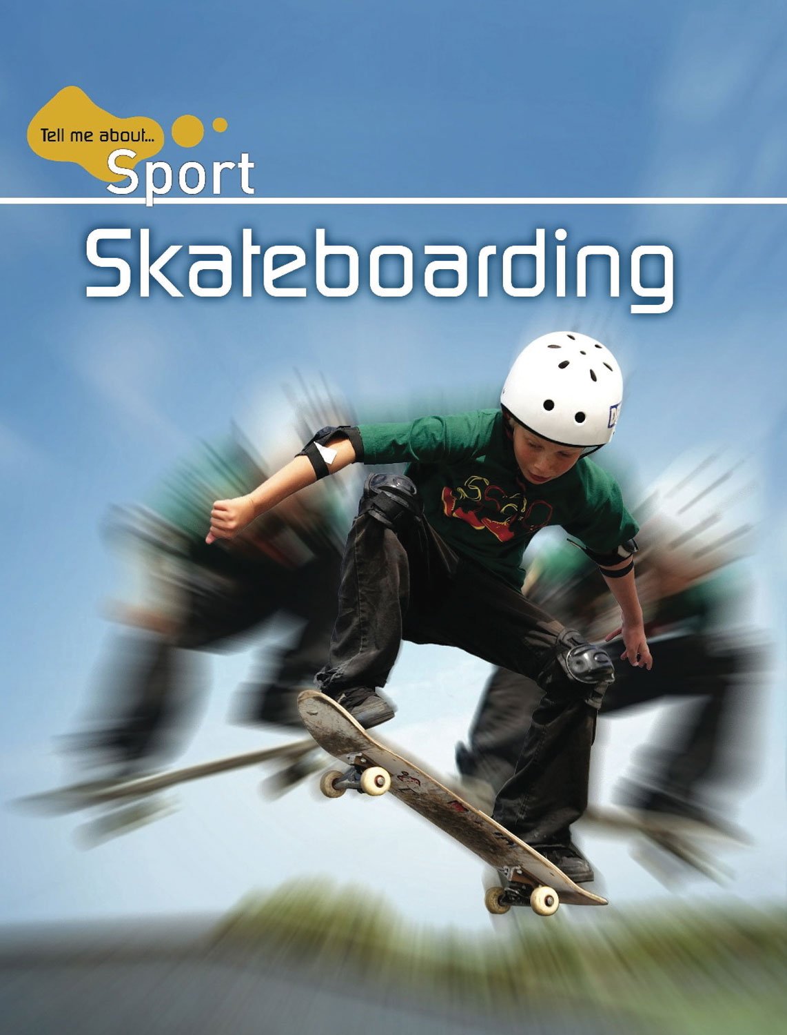 Skateboarding (Tell Me About . . . Sport): Gifford, Clive ...