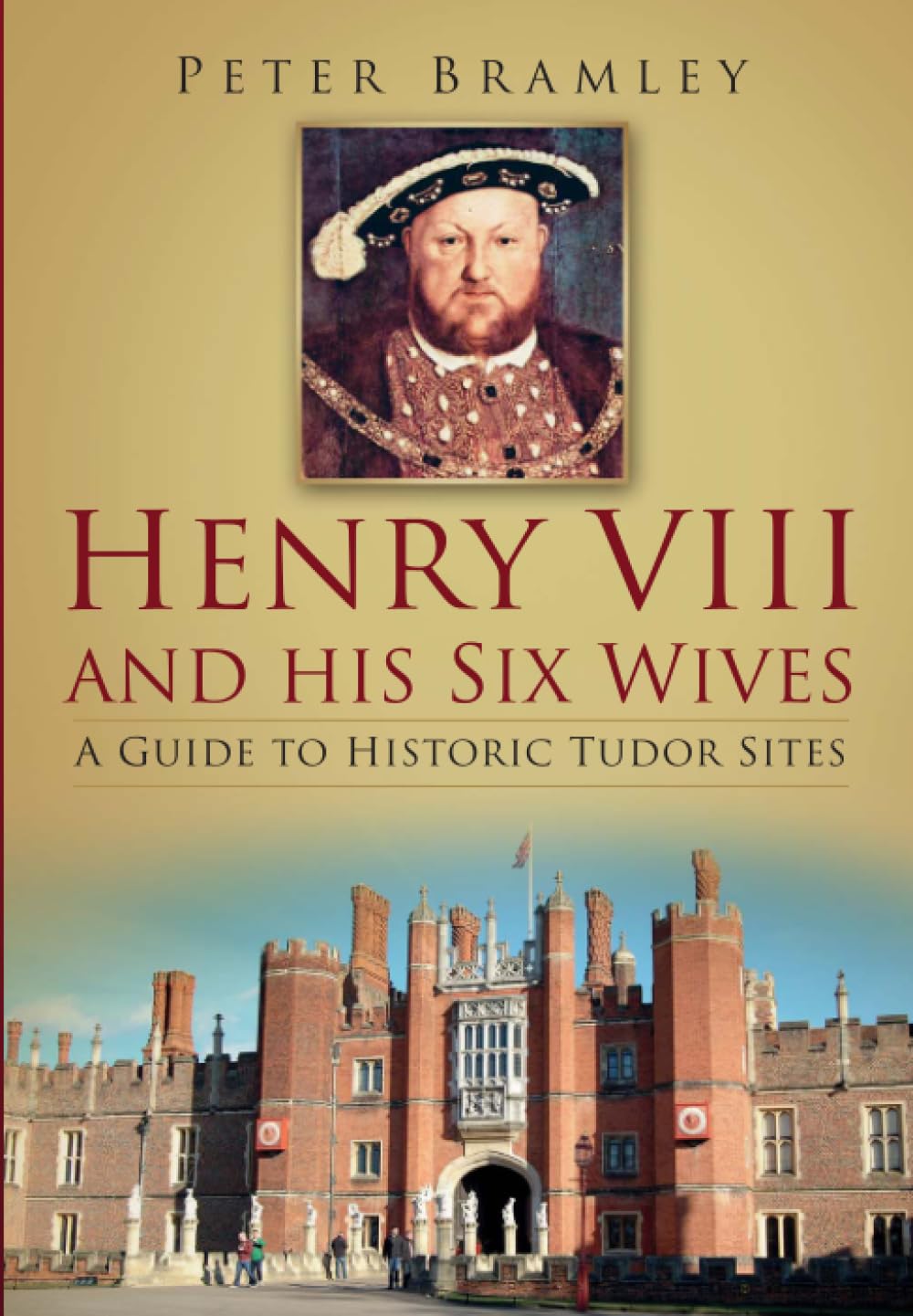 Henry VIII and his Six Wives: A Guide to Historic Tudor Sites | Amazon ...