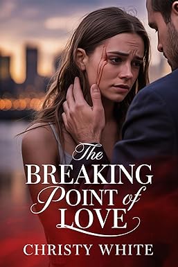 The Breaking Point of Love: A Steamy Billionaire Divorce Romance (Heart’s Breaking Point Series ...