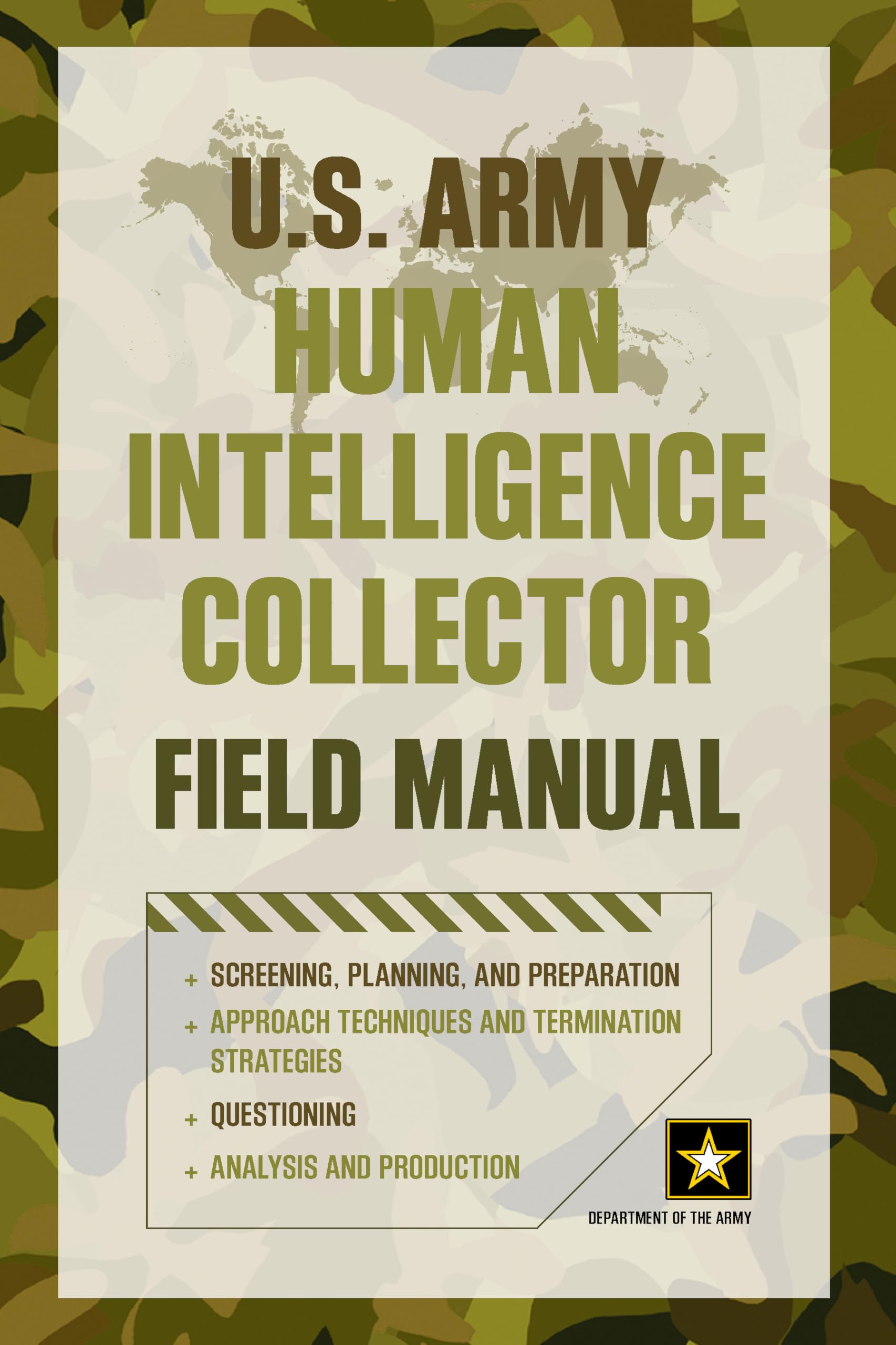 U.S. Army Human Intelligence Collector Field Manual: Department of the ...