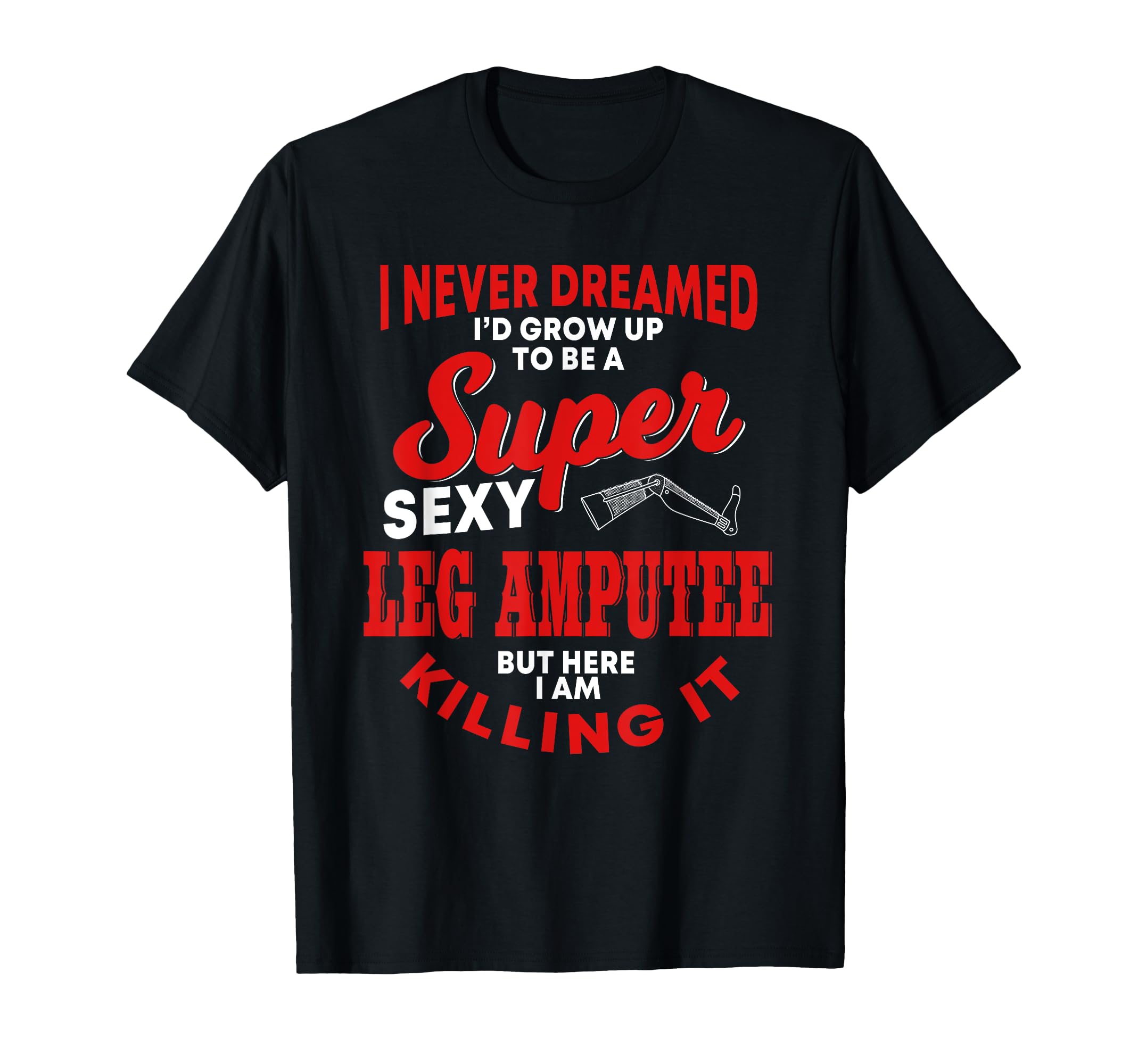 Amazon.com: Funny Leg Amputee Survivor Recovery Amputation Humor T ...