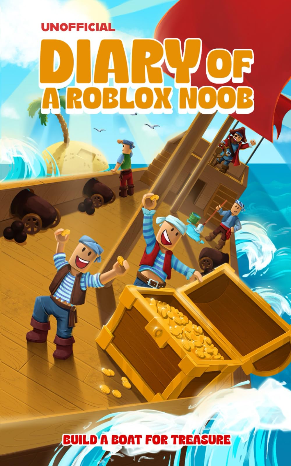 Unofficial Diary of a Roblox Noob: Build a Boat for Treasure (Book 9 ...