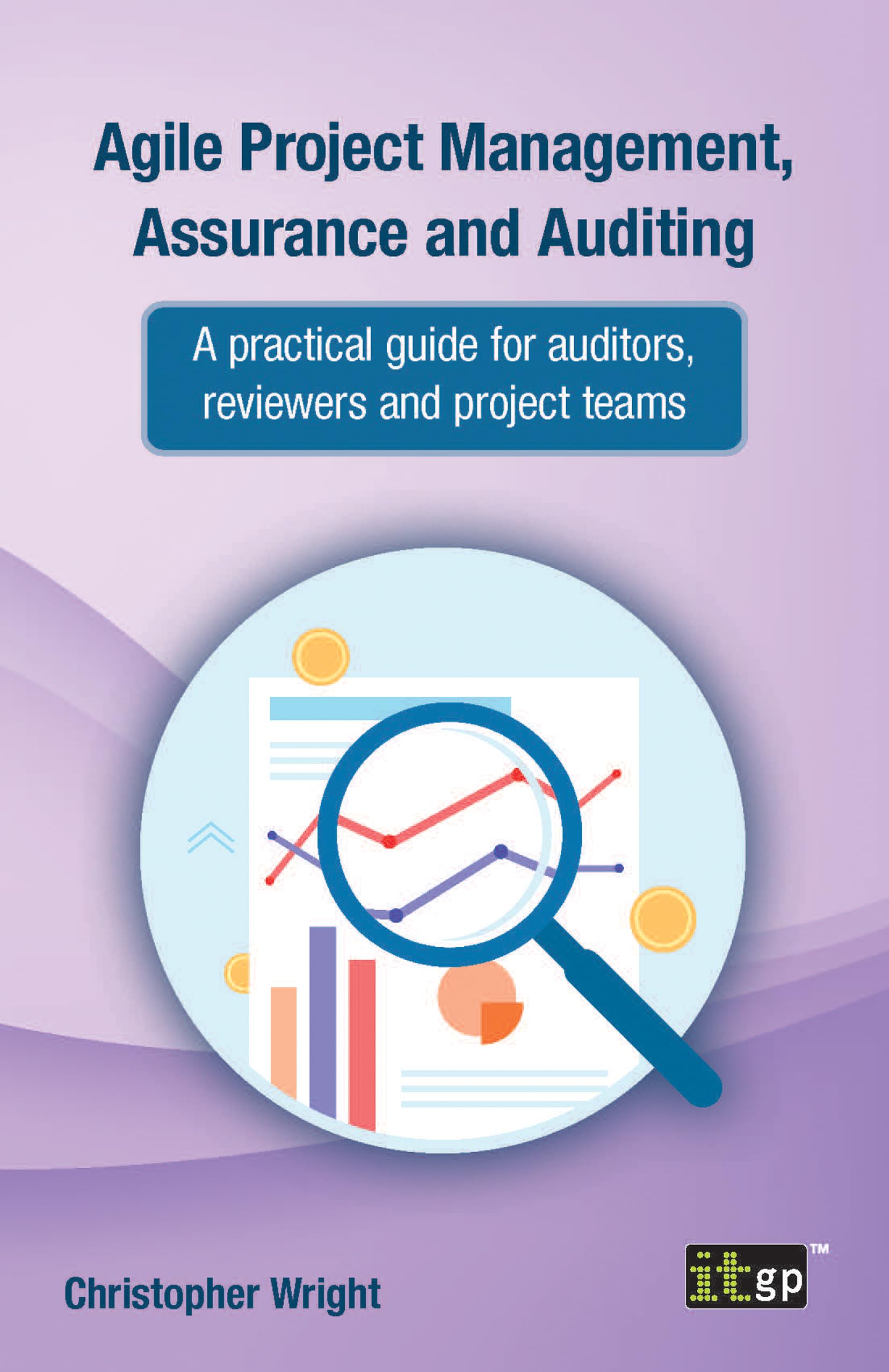 Agile Project Management, Assurance and Auditing: A Practical Guide for ...