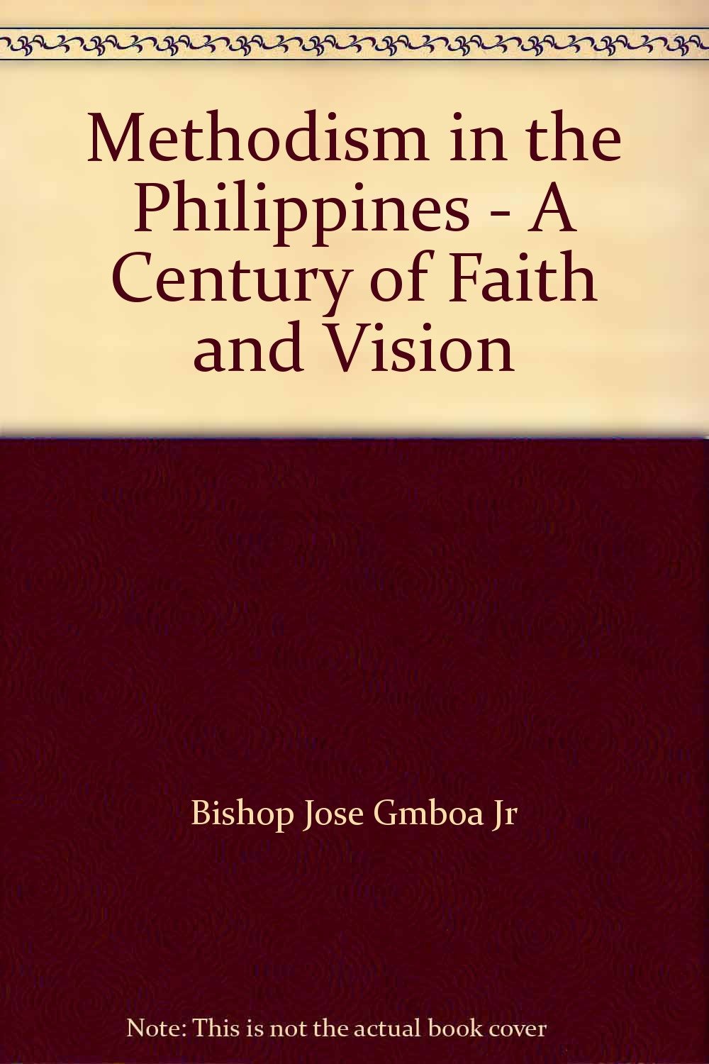 Methodism in the Philippines - A Century of Faith and Vision ...