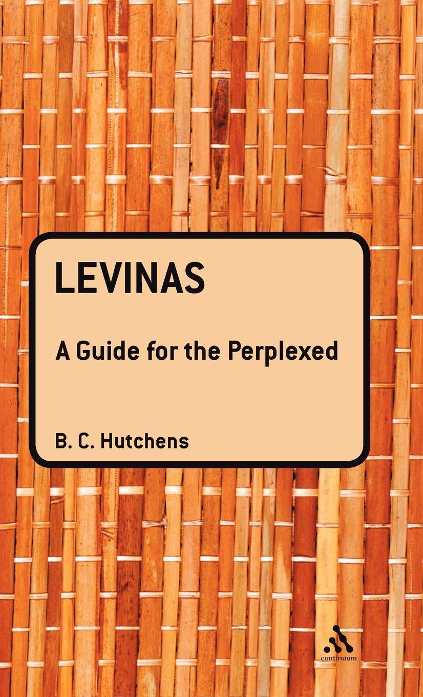 Levinas: A Guide For the Perplexed (Guides for the Perplexed): Hutchens ...