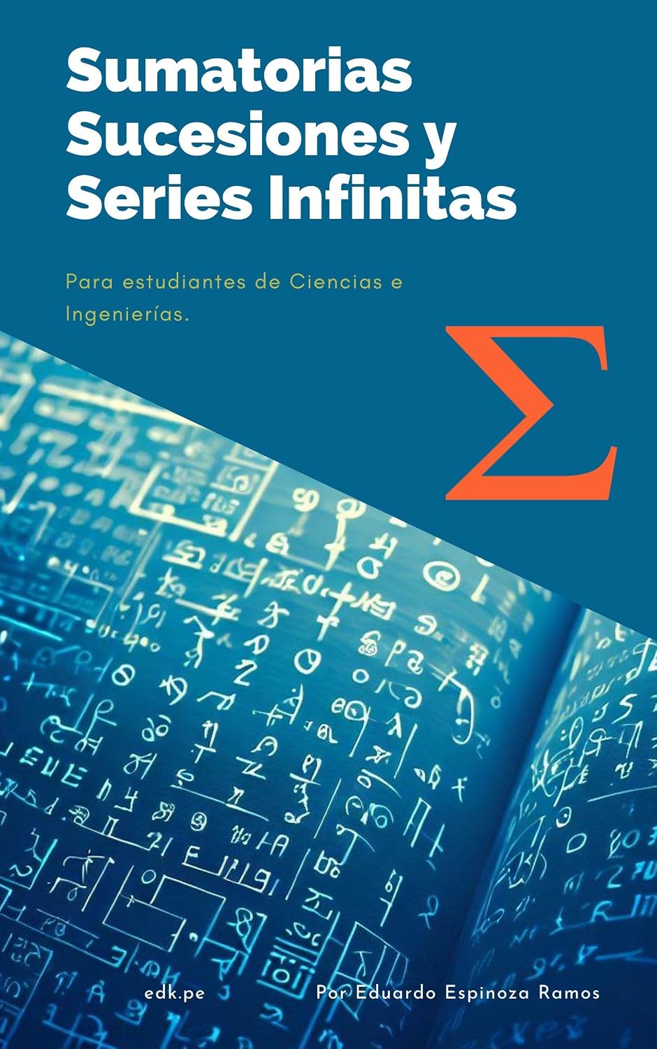 Sumatorias, Sucesiones y Series Infinitas: Para estudiantes de ciencias ...