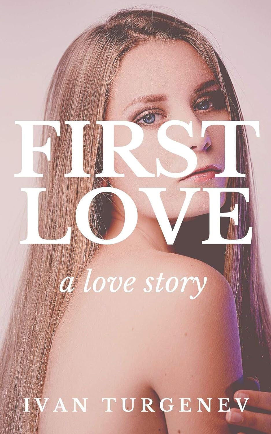 First Love by Ivan Sergeevich Turgenev - Kindle edition by Turgenev ...
