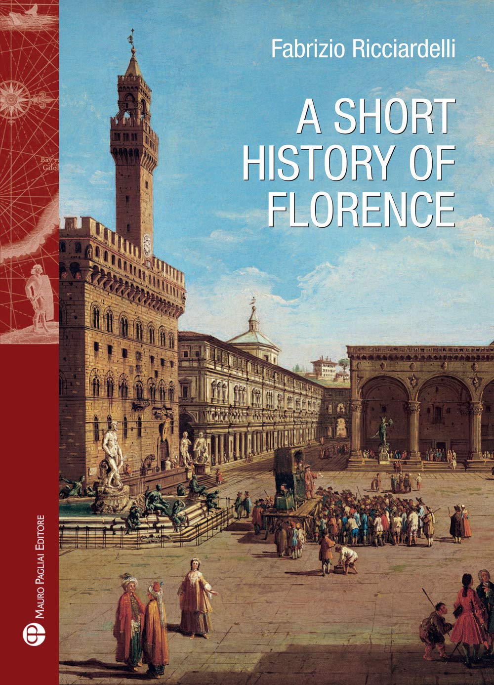 A Short History of Florence (Storie del mondo): Ricciardelli, Fabrizio ...