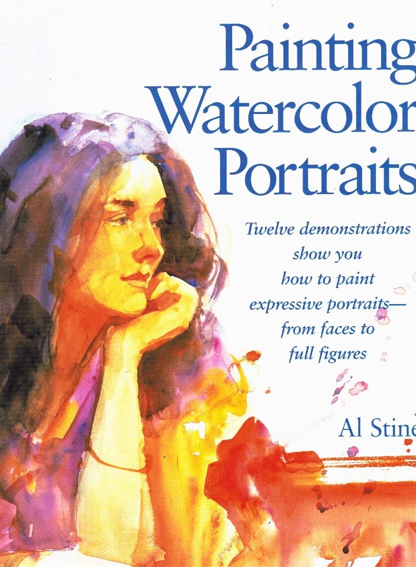 Painting Watercolor Portraits: Stine, Al: 9780891346418: Books - Amazon.ca