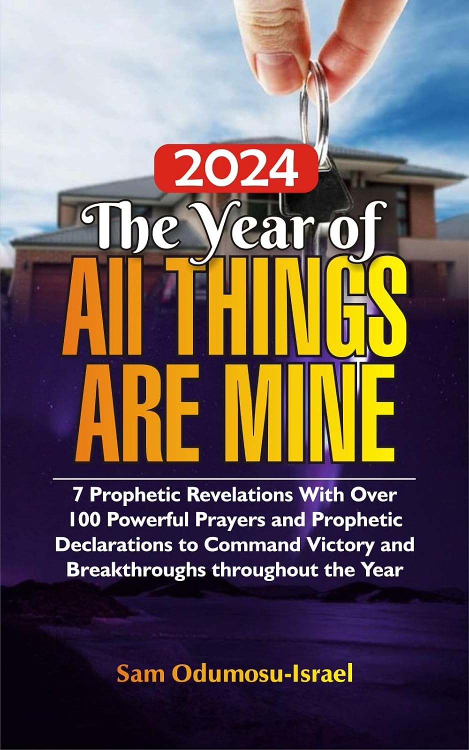 Amazon.com: 2024: THE YEAR OF ALL THINGS ARE MINE: 7 Prophetic ...