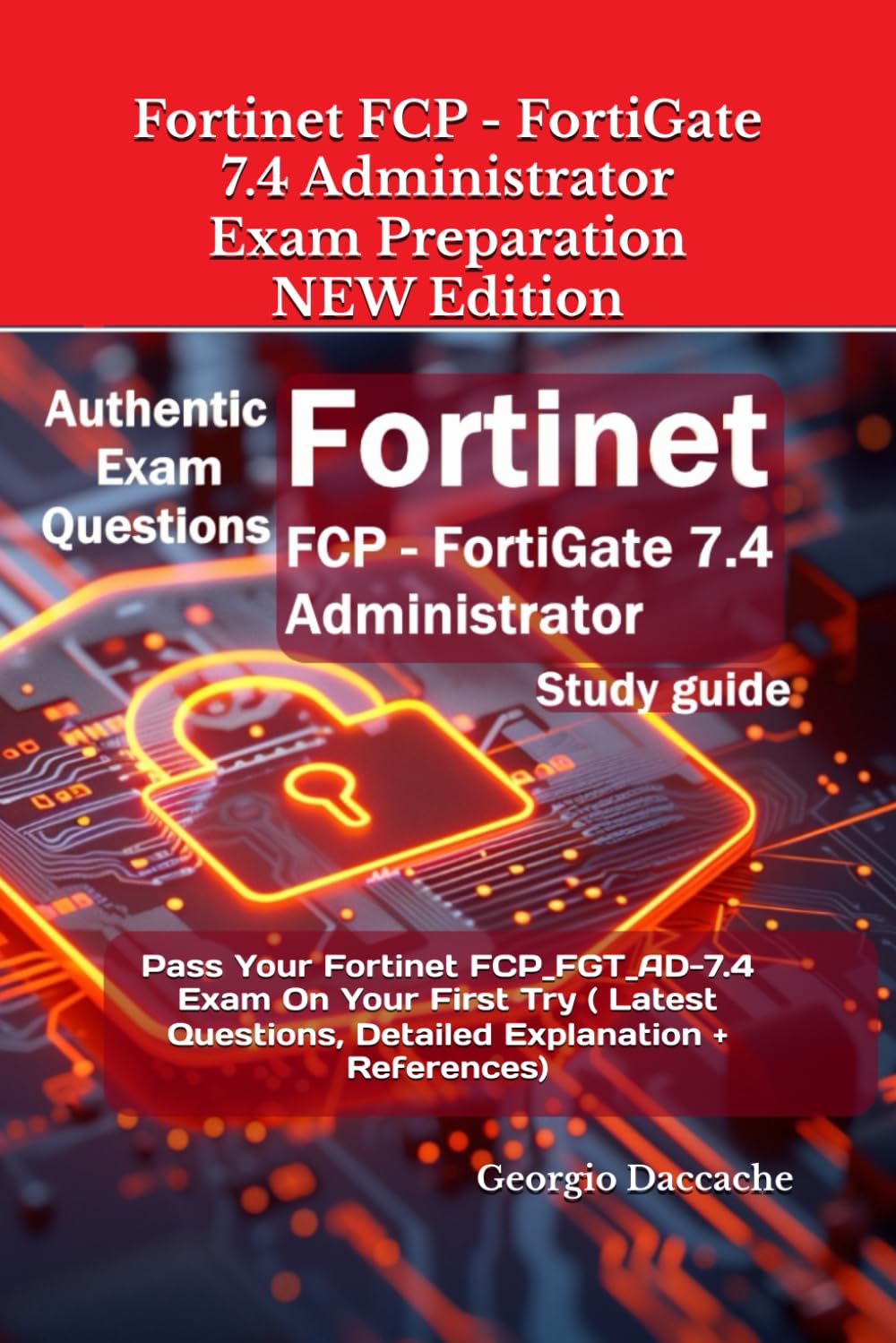 Amazon.com: Fortinet FCP - FortiGate 7.4 Administrator Preparation - NEW Edition: Pass Your ...