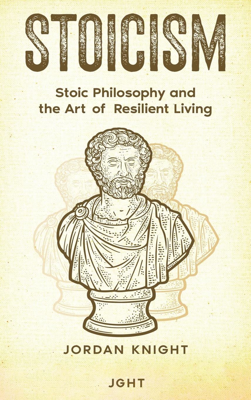 Buy Stoicism: Stoic Philosophy and the Art of Resilient Living Book ...