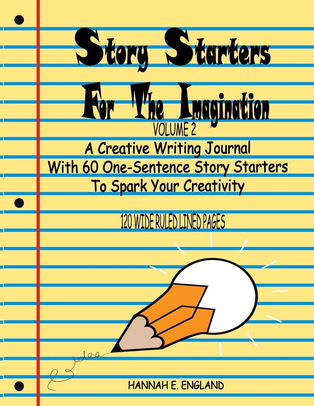 Story Starters For The Imagination: Volume 2, A Creative Writing ...