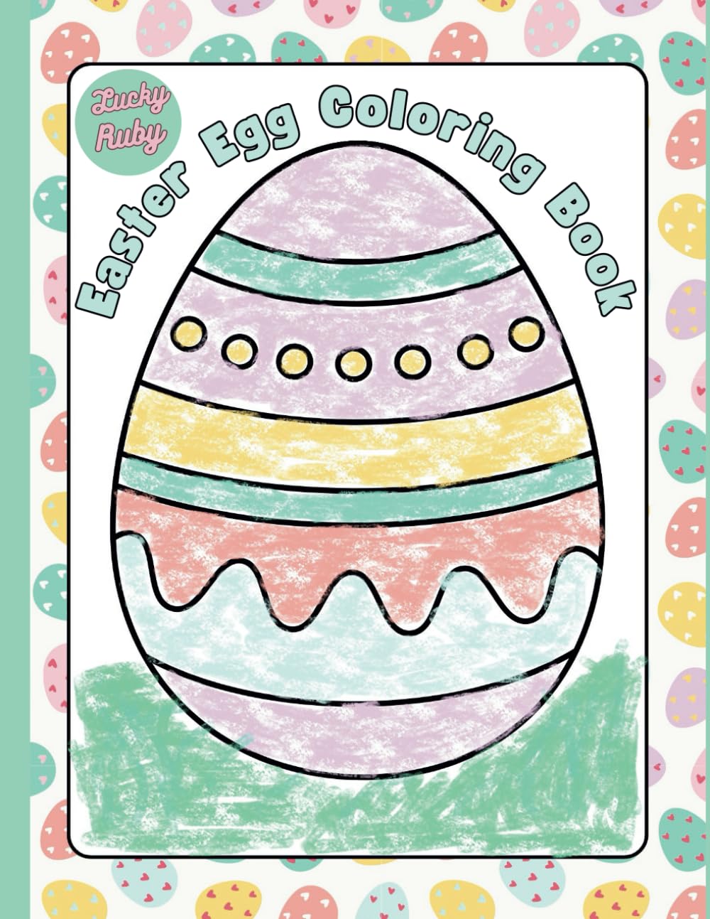 Lucky Ruby Easter Egg Coloring Book for Kids or Adults of all ages: 44 ...