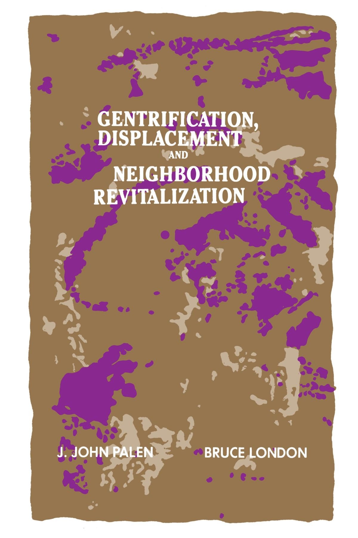Gentrification, Displacement, and Neighborhood Revitalization (Suny ...