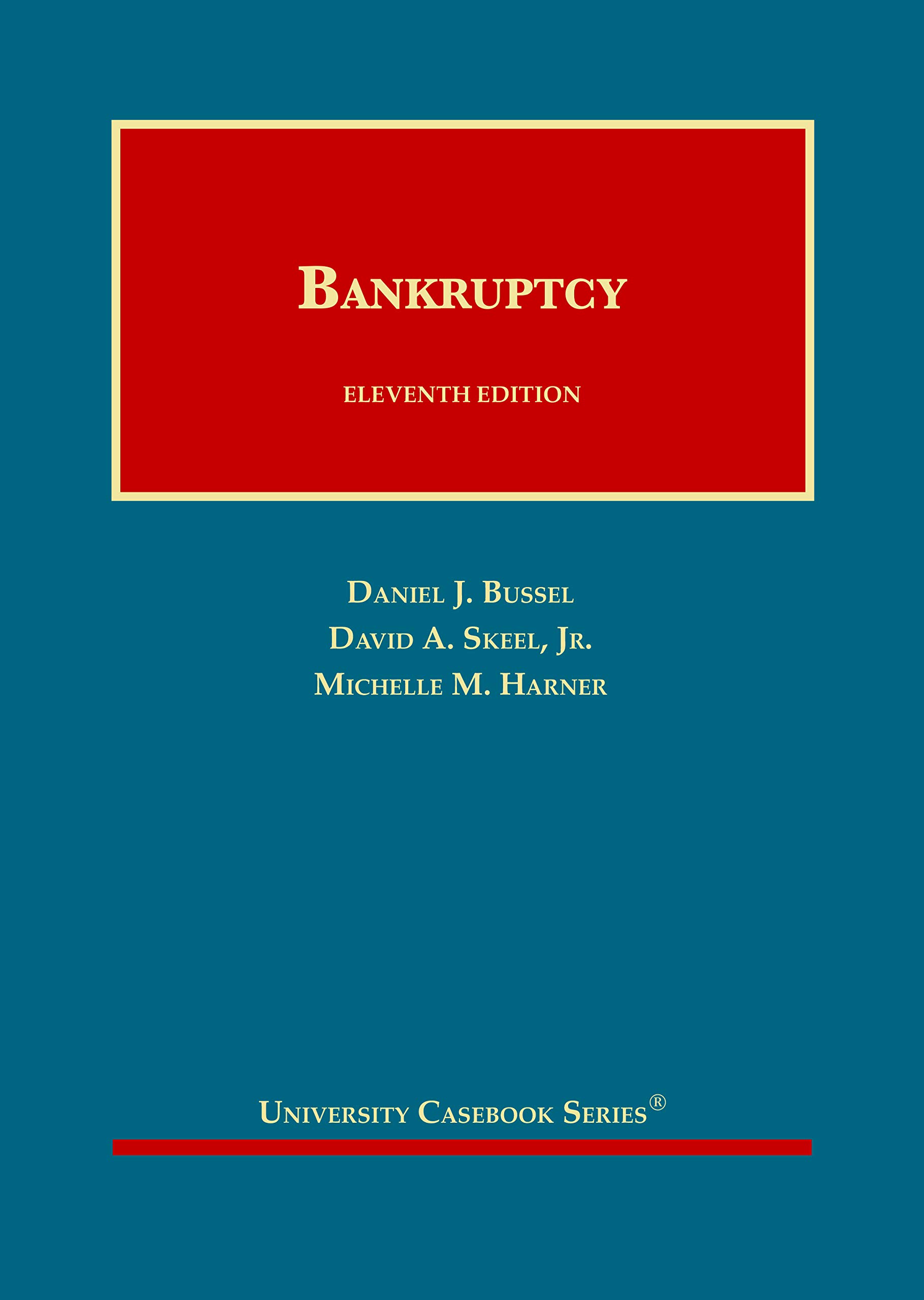 Bankruptcy (University Casebook Series): Bussel, Daniel, Skeel Jr ...