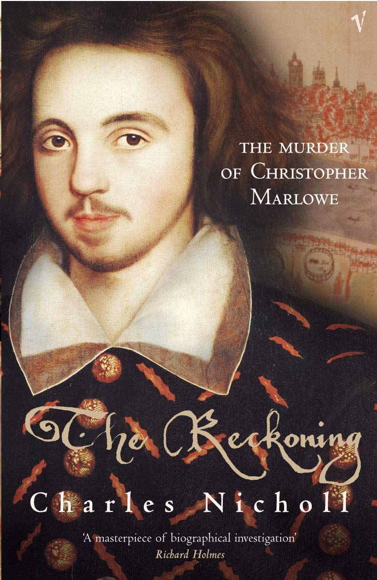 The Reckoning: The Murder of Christopher Marlowe: Amazon.co.uk: Nicholl ...