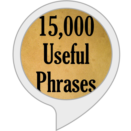 Amazon.com: 15,000 Useful Phrases : Alexa Skills