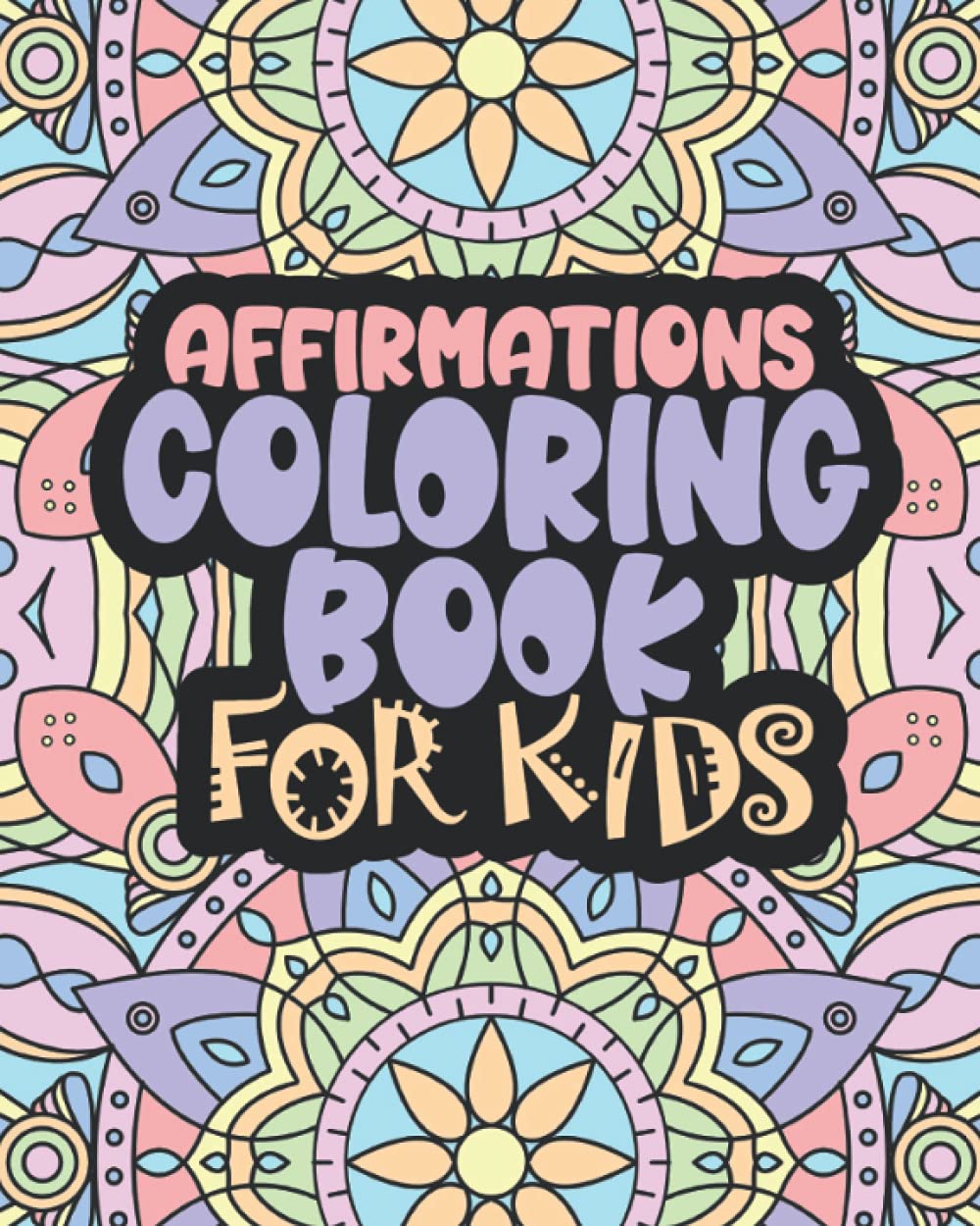 Affirmations Coloring Book For Kids: Positive Words for Self Worth and ...