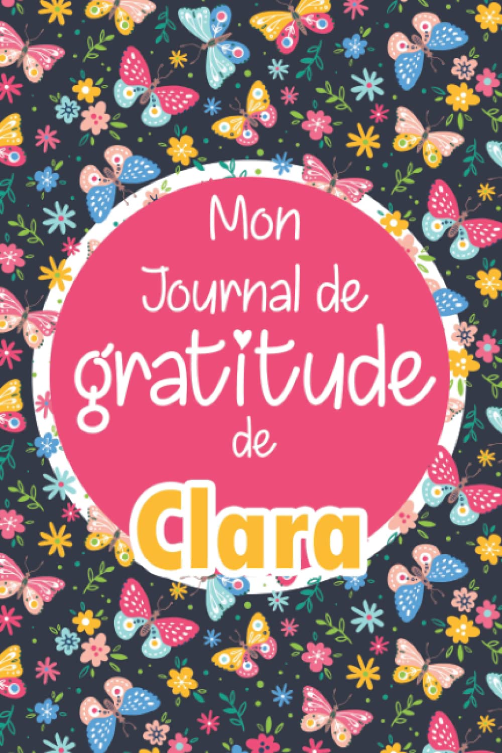 Buy Mon journal de gratitude de Clara: Un cahier de reconnaissance de 3 ...