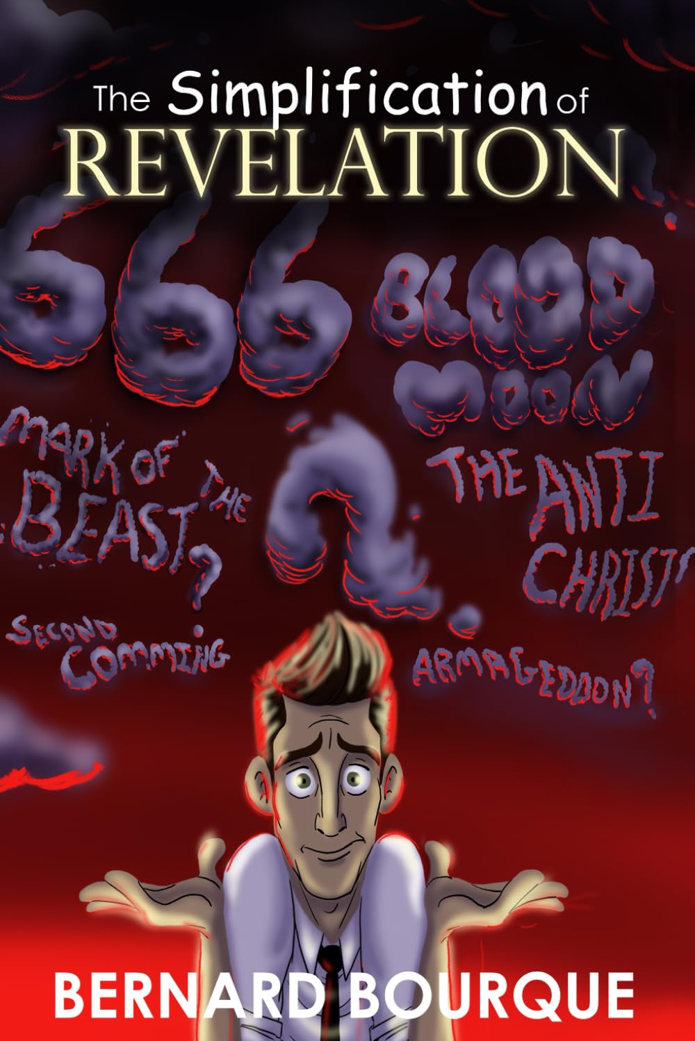 THE SIMPLIFICATION OF REVELATION: BERNARD BOURQUE: 9781965360231 ...
