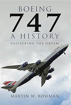Boeing 747: A History: Delivering the Dream, Bowman, Martin W., eBook ...