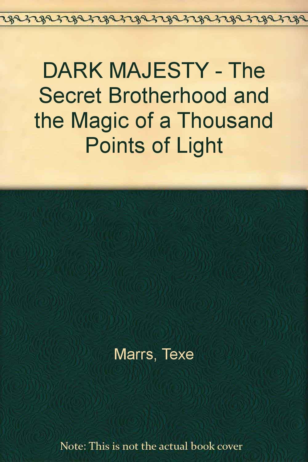 DARK MAJESTY - The Secret Brotherhood and the Magic of a Thousand ...