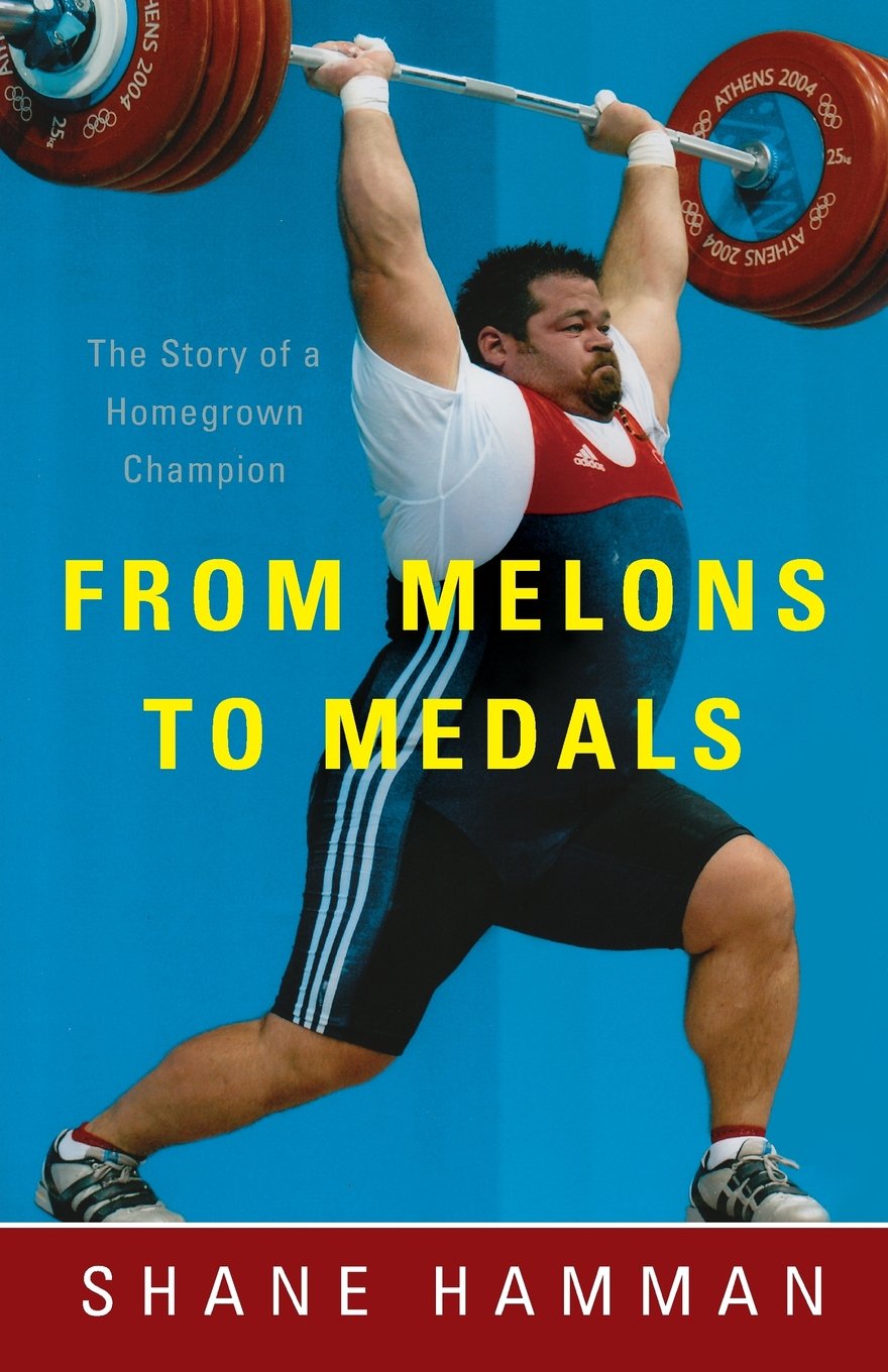 From Melons to Medals: Shane Hamman: 9781615669400: Amazon.com: Books