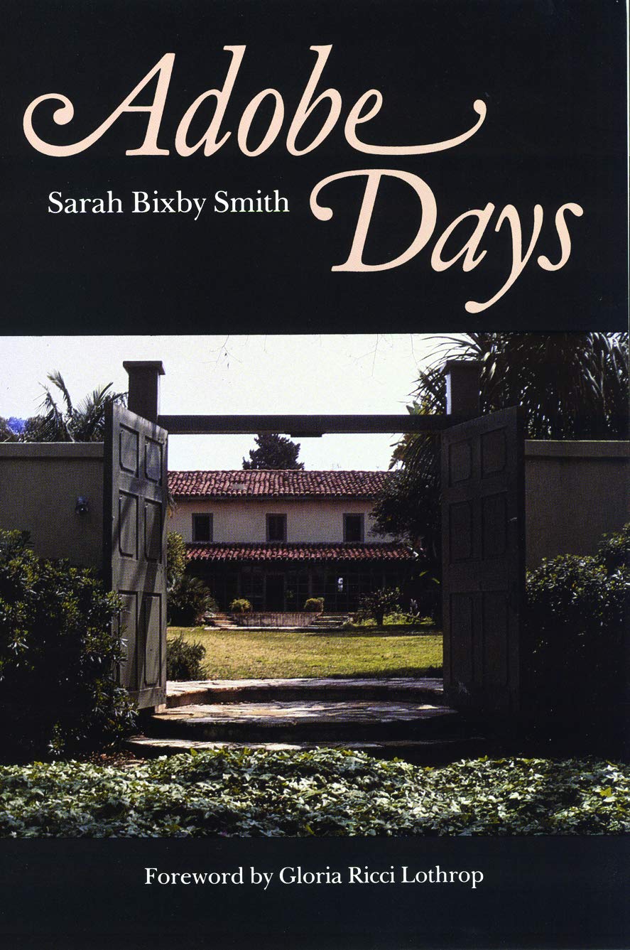 Adobe Days: Smith, Sarah Bixby, Cowan, Robert Ernest, Lothrop, Gloria ...