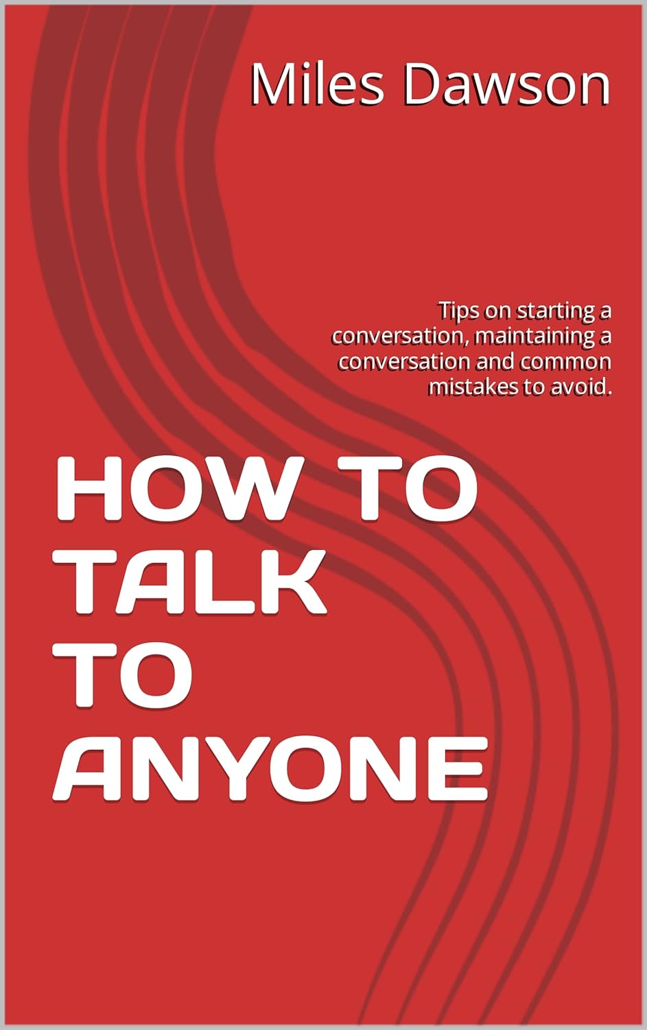 Amazon.com: HOW TO TALK TO ANYONE: Tips on starting a conversation ...