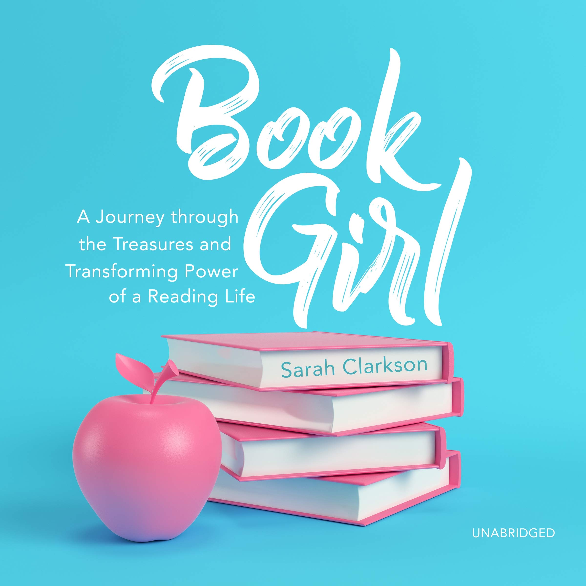 Book Girl: A Journey Through the Treasures and Transforming Power of a ...