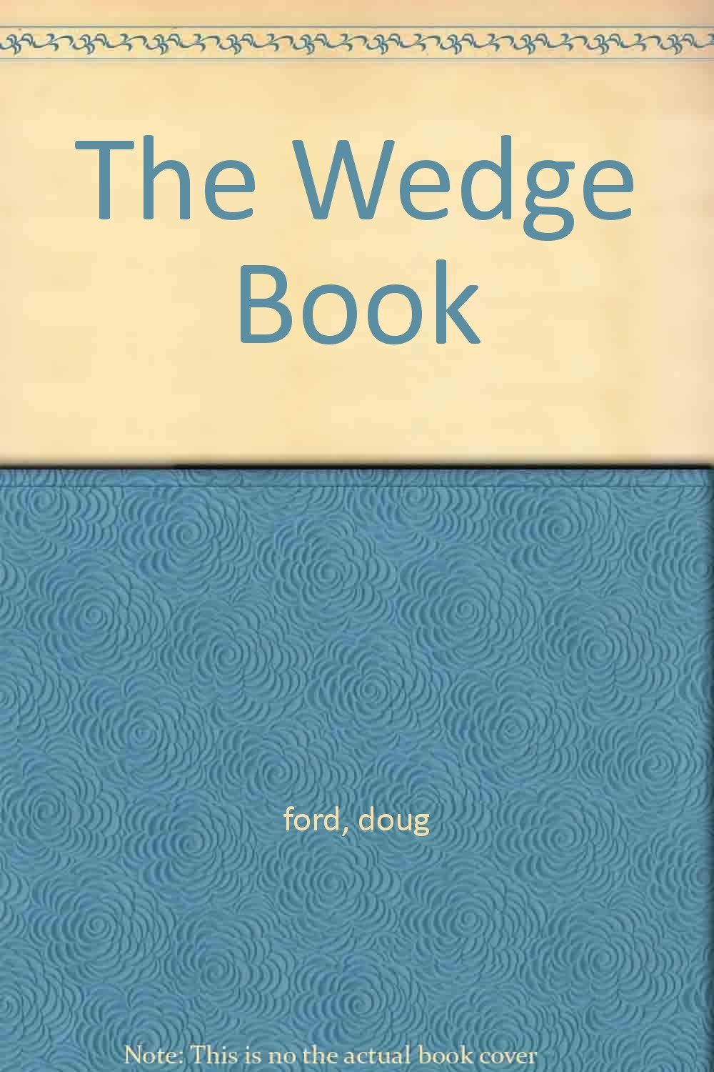 The Wedge Book: Doug Ford: Amazon.com: Books