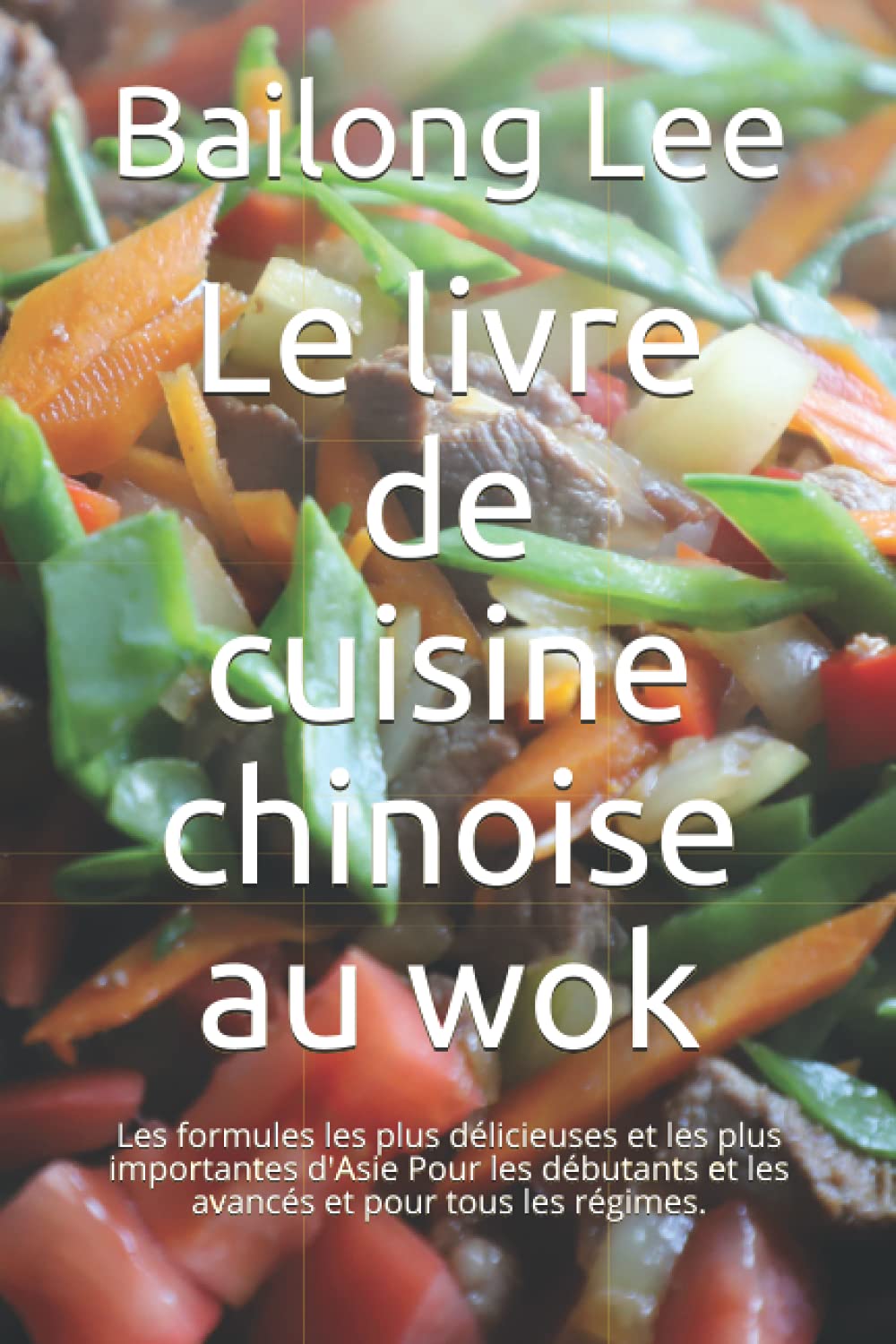 Amazon.fr - Le livre de cuisine chinoise au wok: Les formules les plus ...