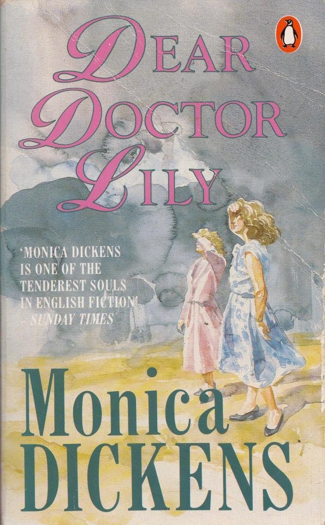 Dear Doctor Lily: Dickens, Monica: 9780140102956: Amazon.com: Books