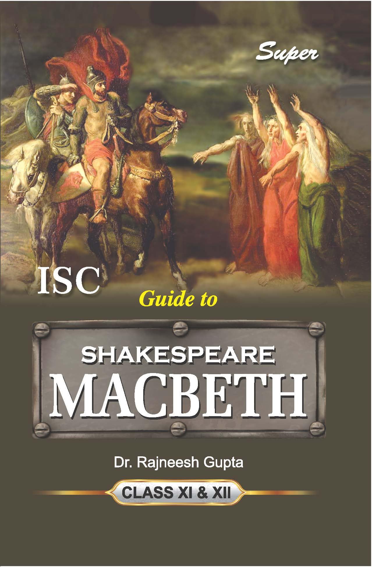 Super Guide to William Shakespeare's Macbeth for ISC Class 11 & 12 ...