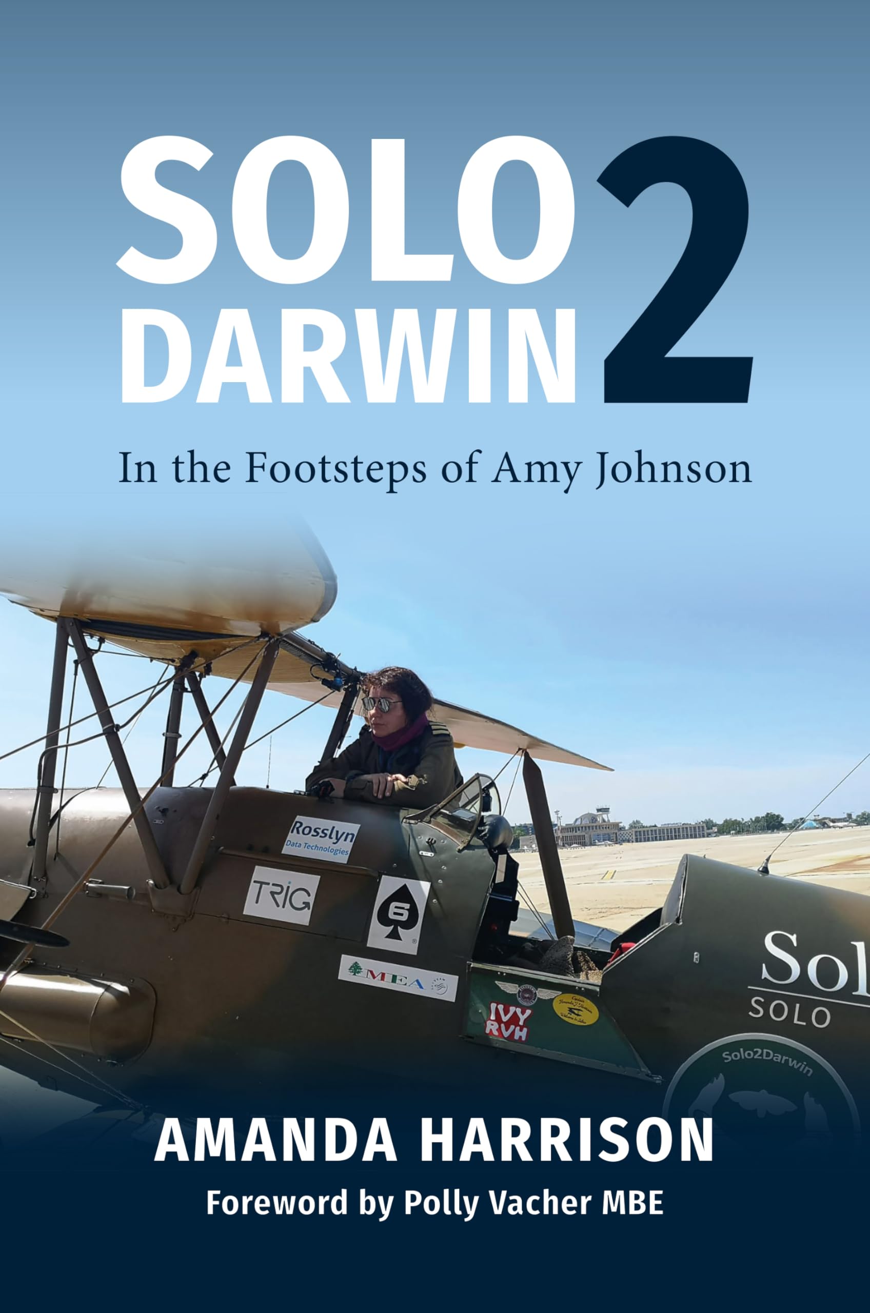 Solo2Darwin: In the Footsteps of Amy Johnson: Amazon.co.uk: Amanda Harrison: 9781911714040: Books