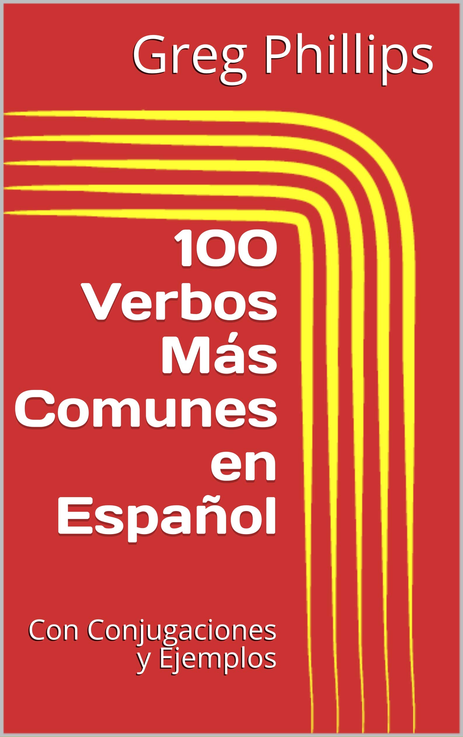 Buy 100 Verbos Más Comunes en Español: Con Conjugaciones y Ejemplos ...