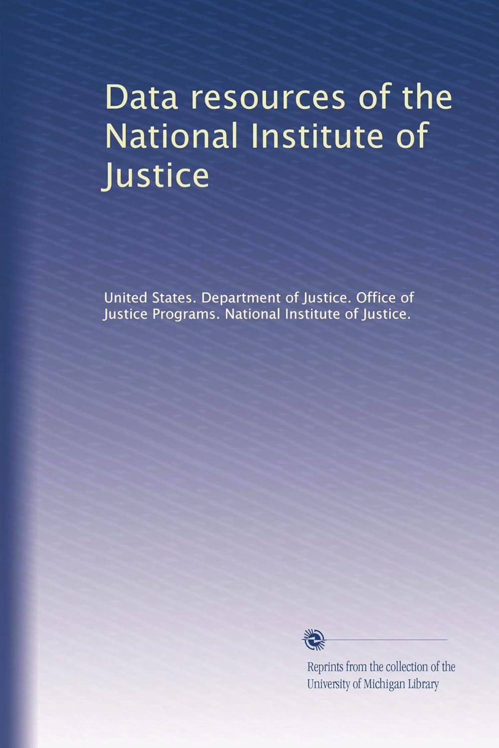 Amazon.co.jp: Data resources of the National Institute of Justice ...