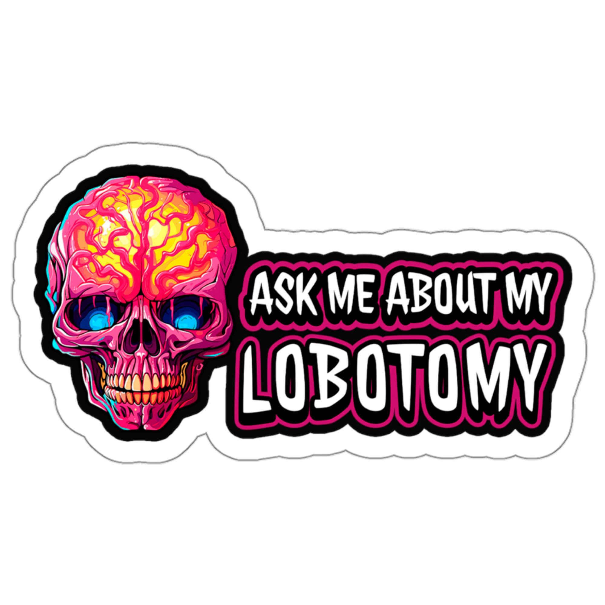 Amazon.com: Ask Me About My Lobotomy Sticker Brain Window Decal Vinyl ...