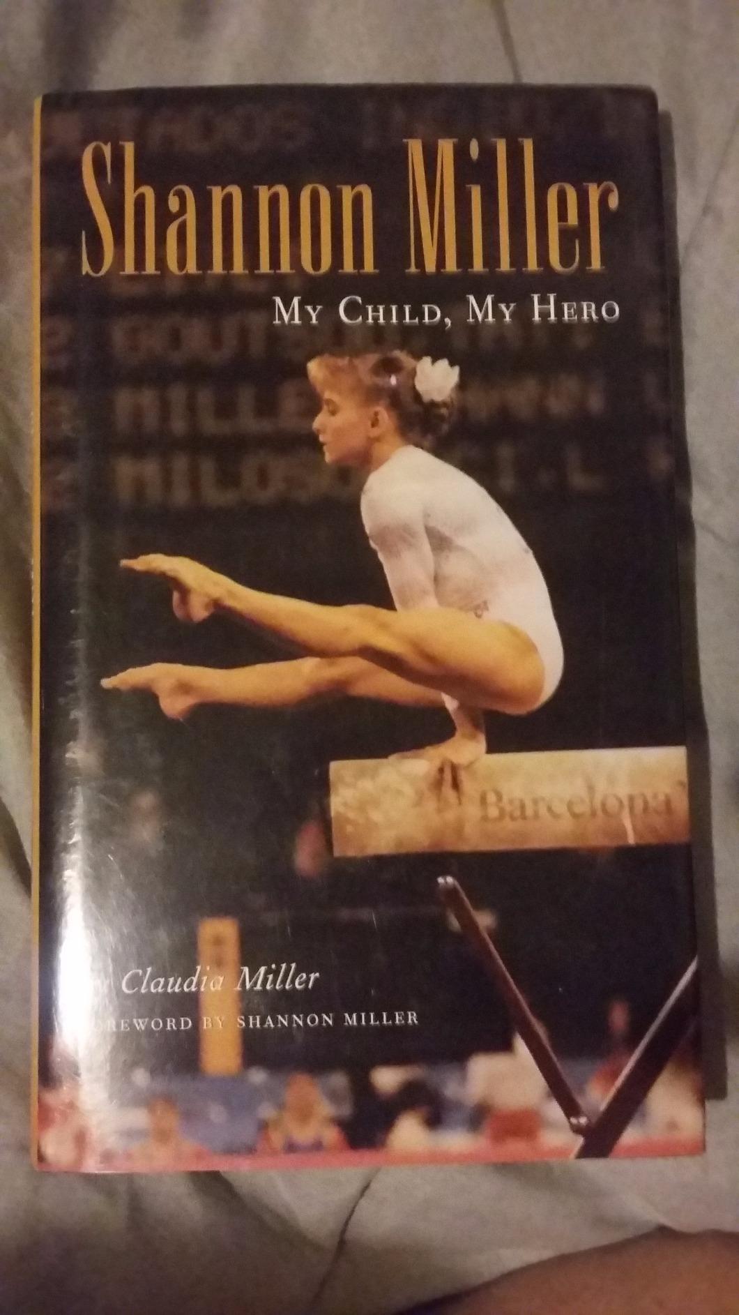 Shannon Miller: My Child, My Hero: Miller, Claudia: 9780806131108 ...