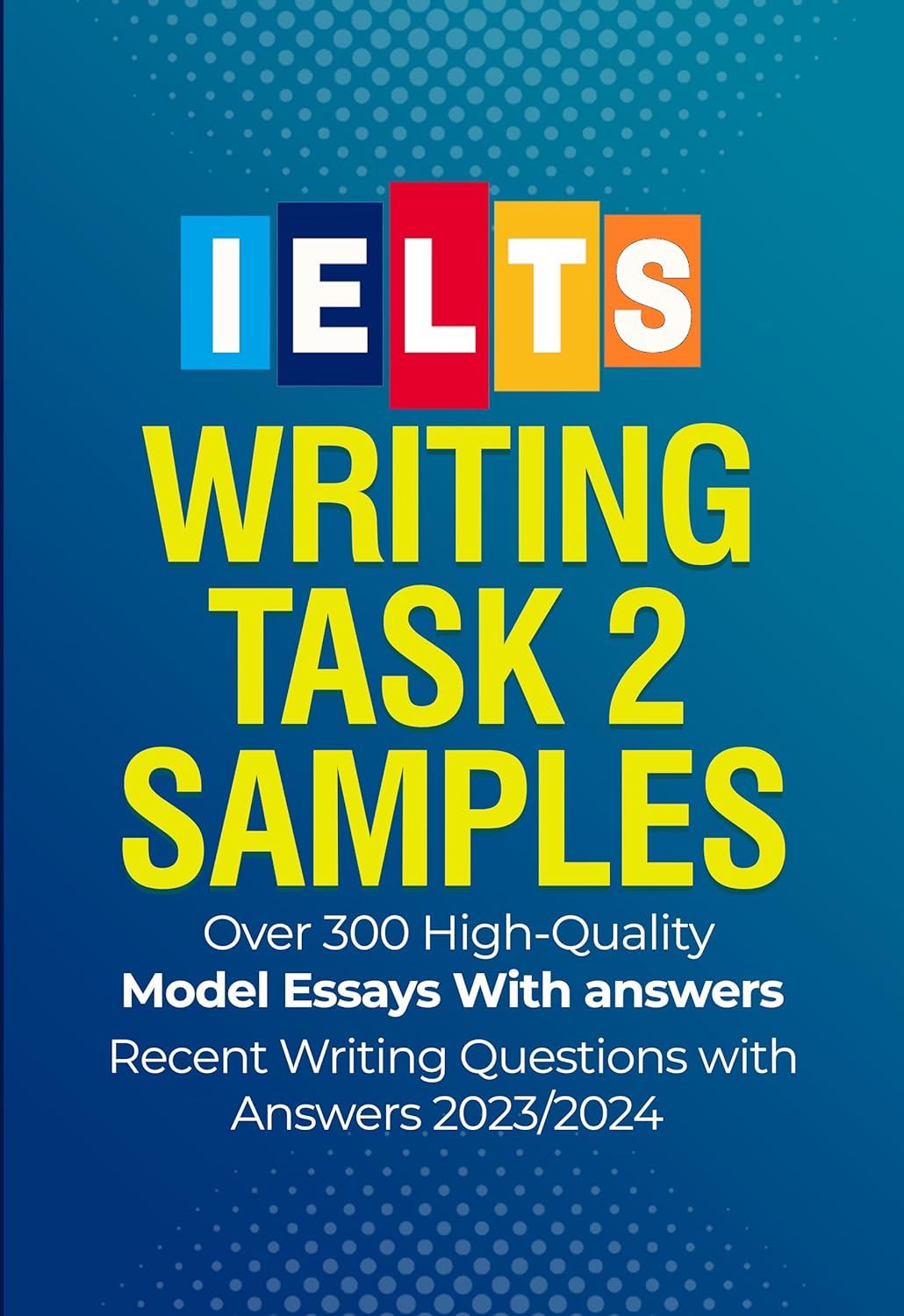 Amazon.com: Ielts Writing Task 2 Samples: Over 300 Topics ans Question ...