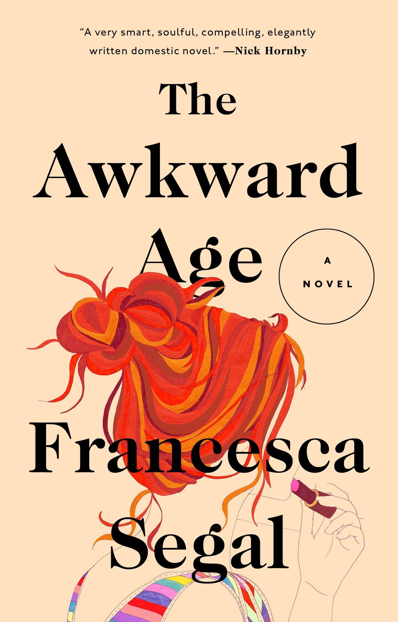 The Awkward Age: A Novel: Segal, Francesca: 9780399576461: Amazon.com ...