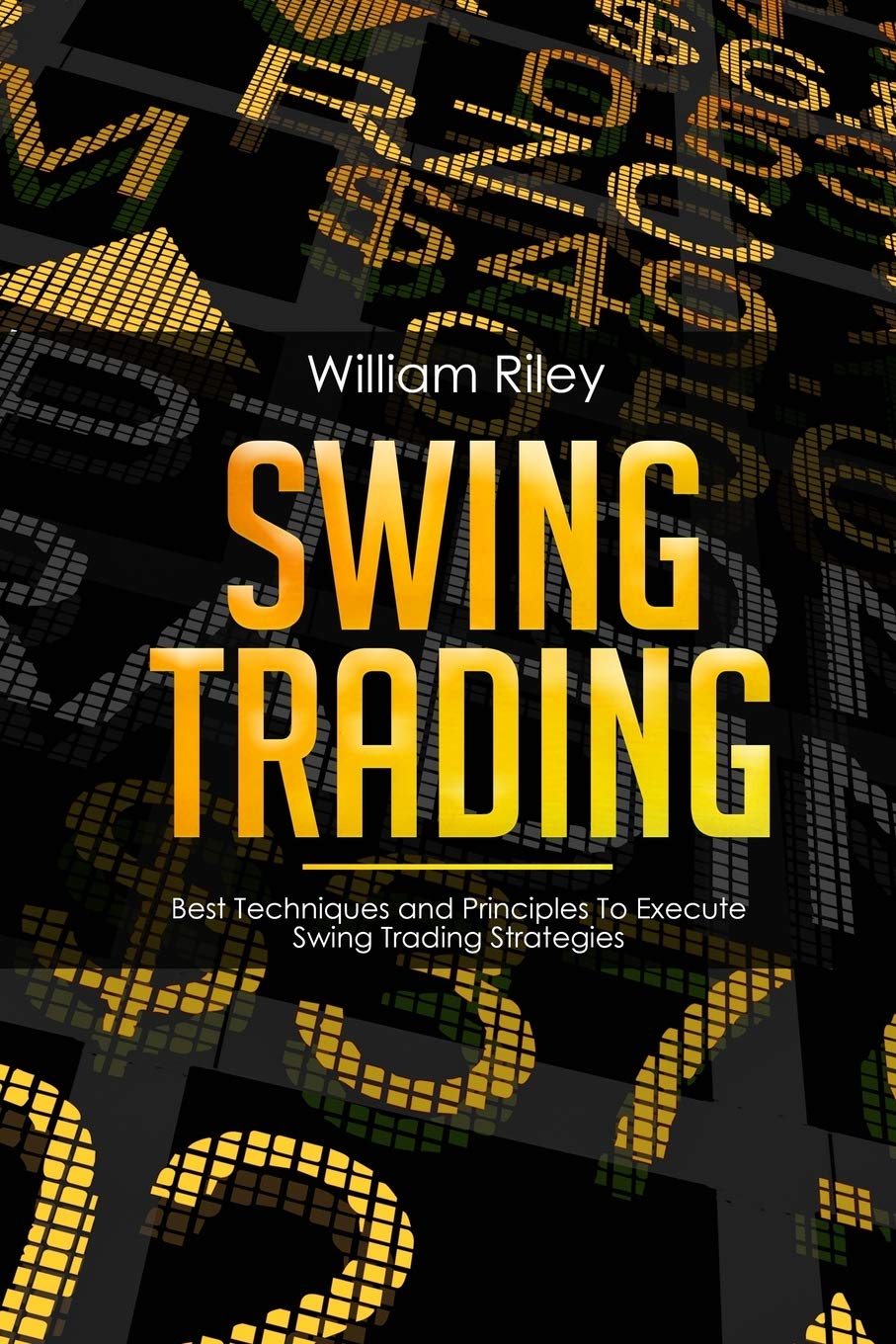 Swing Trading: Best Techniques and Principles To Execute Swing Trading ...
